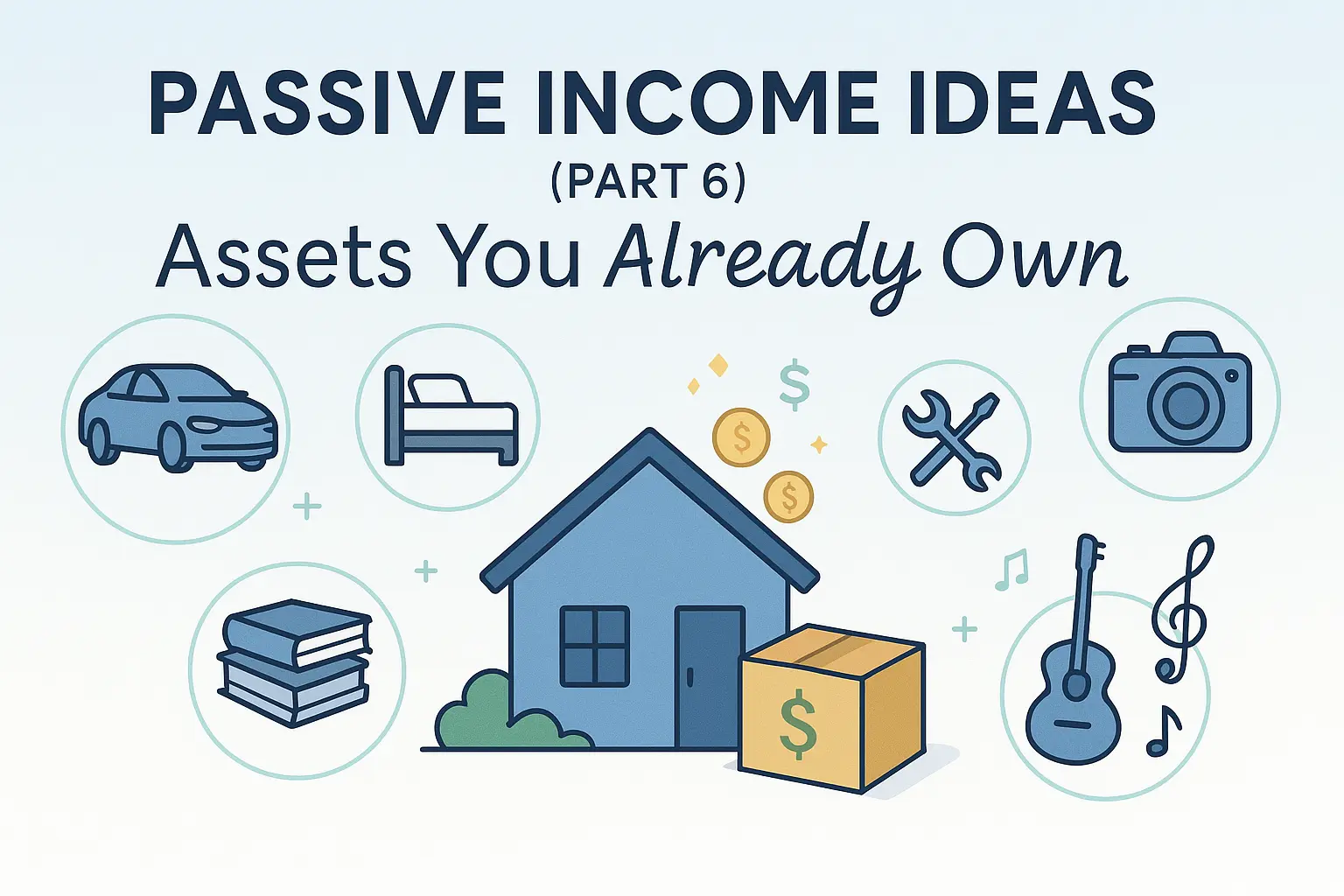 Passive Income Ideas (Part 6 – 📦 Assets You Already Own ...